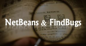 [Java][NetBeans]FindBugsを使ってコーディング中にバグを取りやがれ！ | Gabekore Garage
