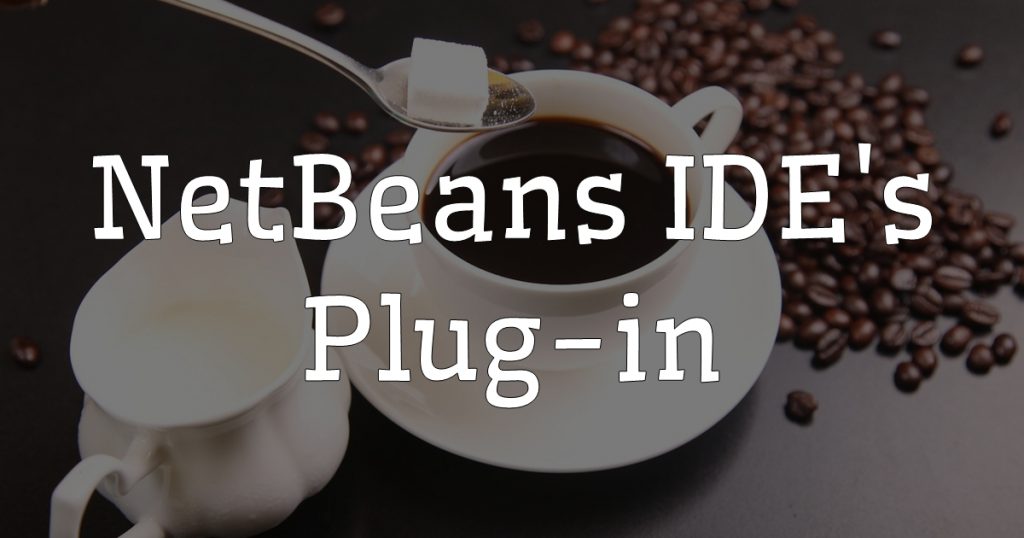 使えるNetBeans IDEのプラグインは、コレだ！ | Gabekore Garage
